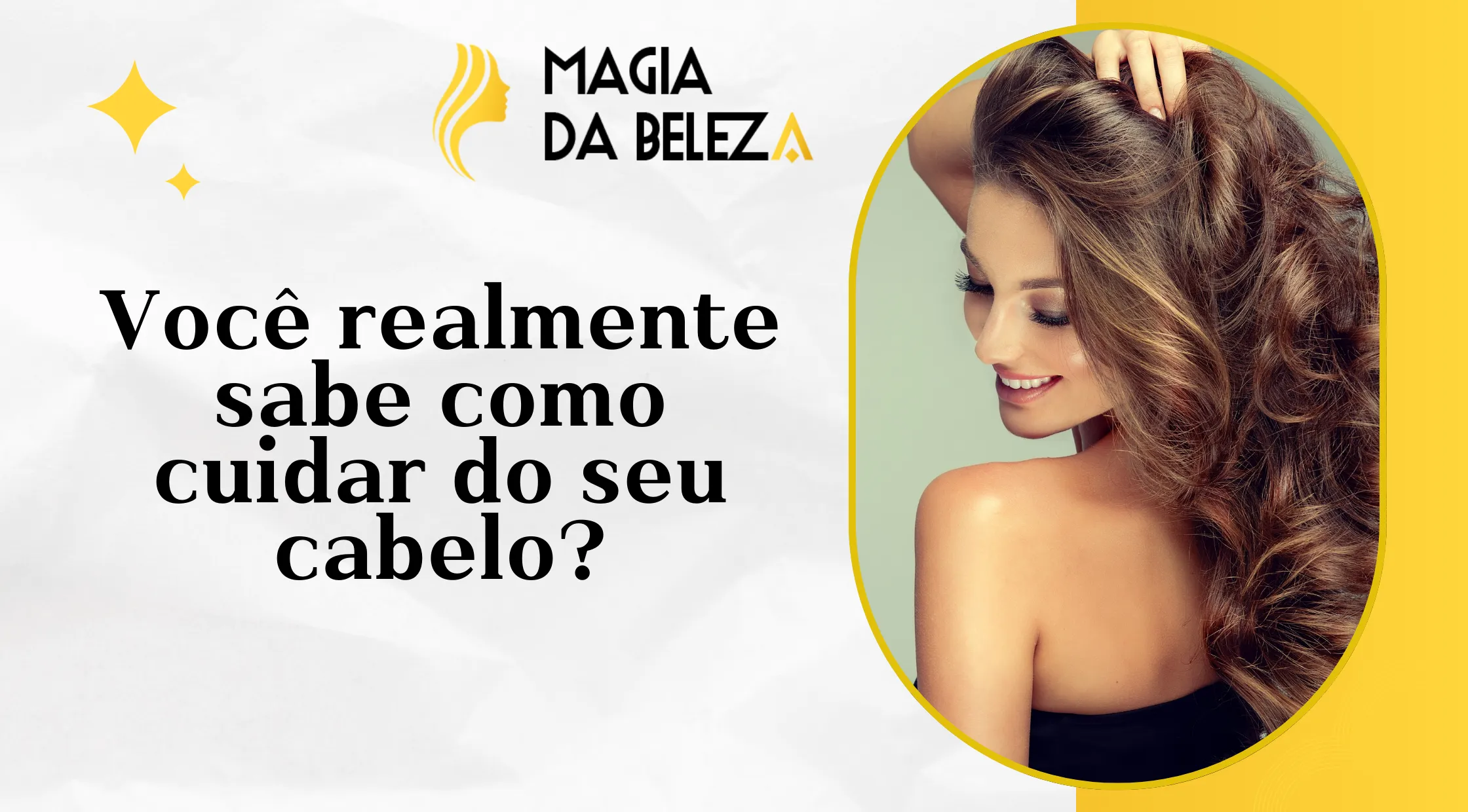 Você realmente sabe como cuidar do seu cabelo?